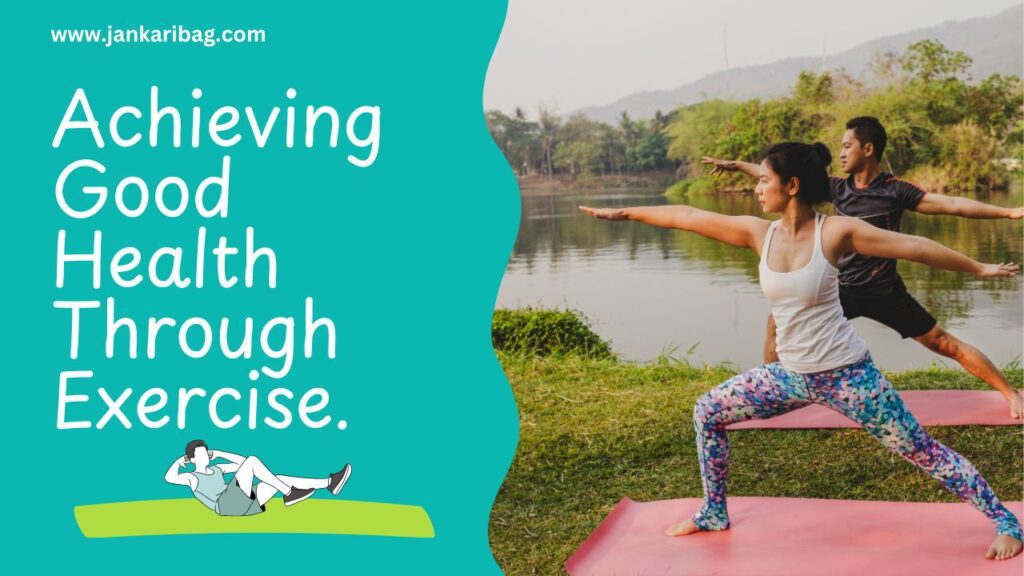 Lifestyle: Achieving Good Health Through Exercise. » Jankaribag.com
