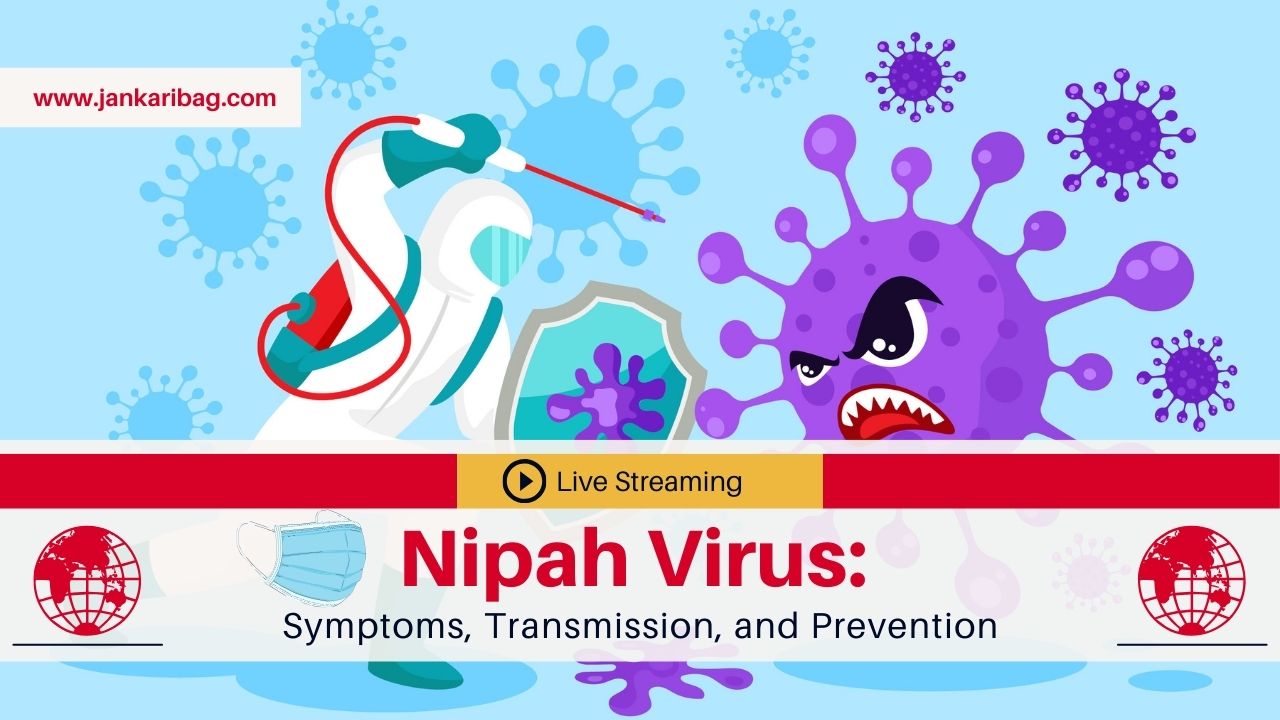 Nipah Virus: Symptoms, Transmission, And Prevention. » Jankaribag.com